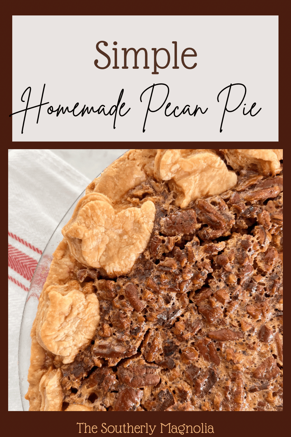 Simple Homemade Pecan Pie - The Southerly Magnolia